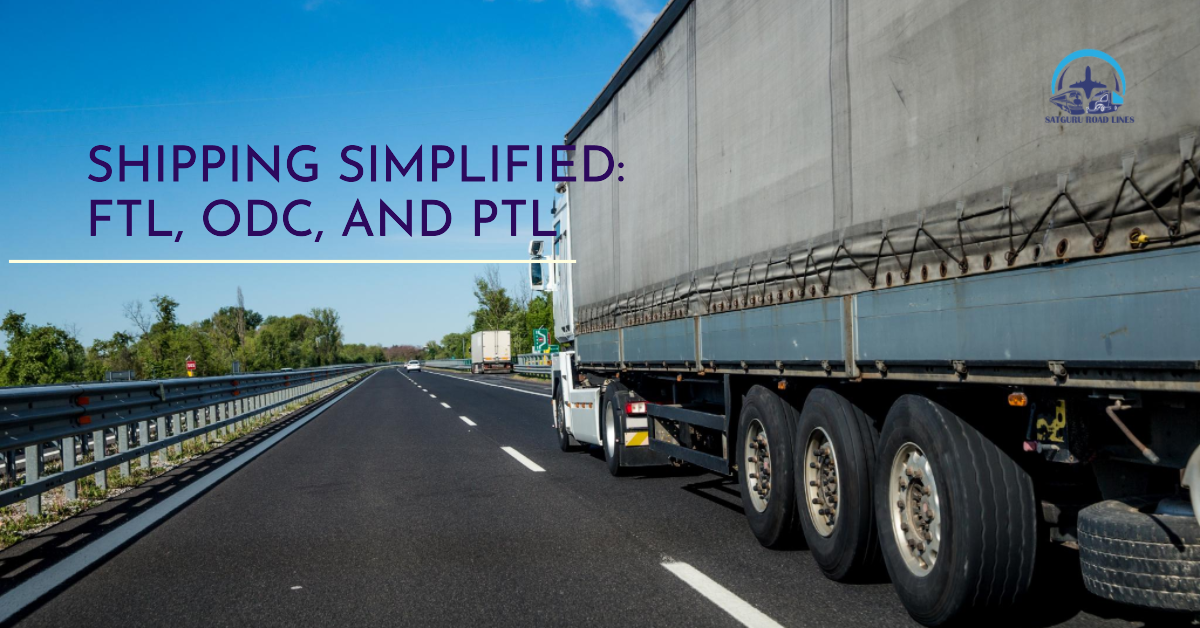 FTL, ODC, and PTL Shipping | How it Works and Its Benefits | India